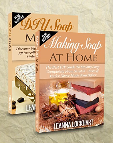 Soap Making: Soap Making Box Set: Making Soap At Home: The Best DIY ...