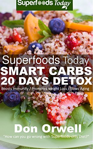 Superfoods Today Smart Carbs 20 Days Detox: 160 Recipes to enjoy Weight ...