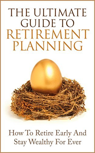 Retirement Planning: The Ultimate Guide to Retirement Planning - Retire ...