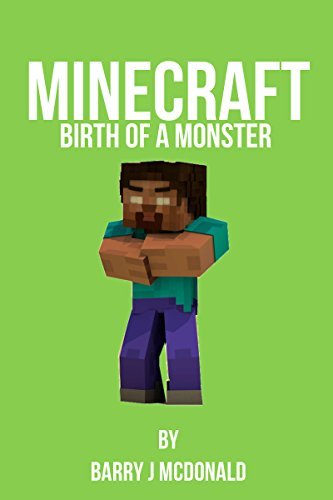 Birth Of A Monster (An Unofficial Free Minecraft®TM Book) by Barry J ...