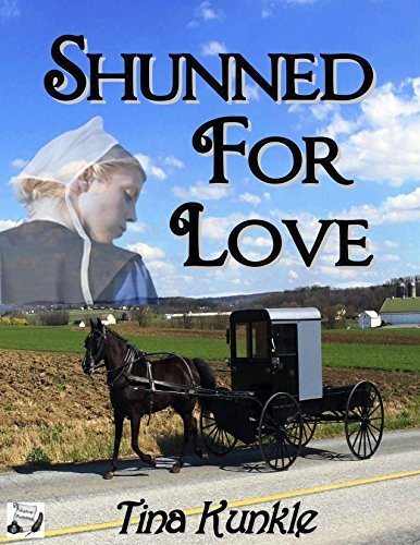 Shunned For Love by Tina Kunkle | Goodreads