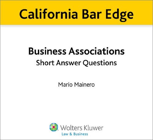 California Bar Edge: California Business Associations Short Answer ...