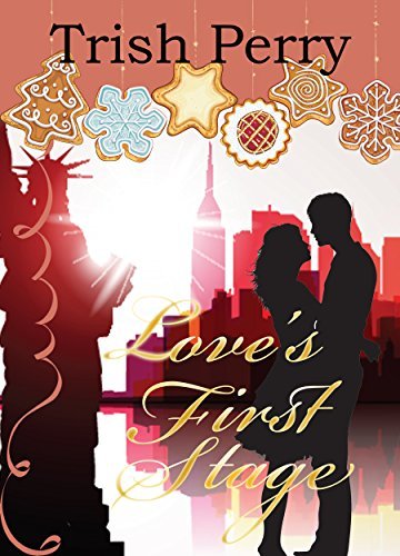 Love's First Stage (Cookies and Kisses) by Trish Perry | Goodreads