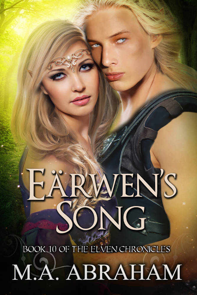 Eärwen's Song (Elven Chronicles, #10) by M.A. Abraham | Goodreads