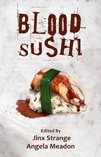 Blood Sushi by Richard Dansky | Goodreads
