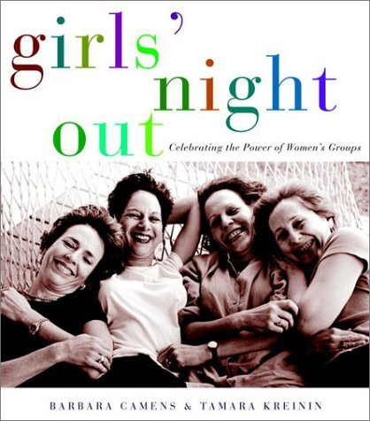 Girls' Night Out: Celebrating Women's Groups Across America by Barbara ...