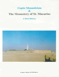 Coptic Monasticism & The Monastry of St. Macarius by Matta El-Meskeen ...