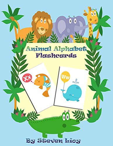 Animal Alphabet Flashcards: Teach your child to read by Steven Lioy ...