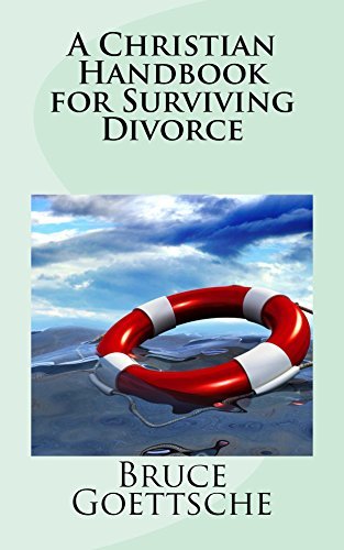 A Christian Handbook for Surviving Divorce: when you would rather still ...
