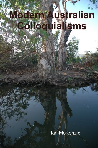 Modern Australian Colloquialisms by Ian McKenzie | Goodreads