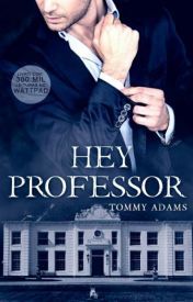 Hey, Professor? by Tommy Adams | Goodreads