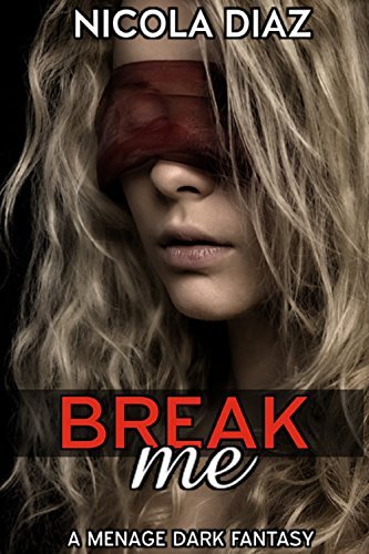 Break Me! by Nicola Diaz | Goodreads