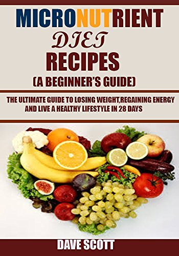 Micronutrient Diet Recipes (A Beginner’s Guide): The ultimate guide to ...