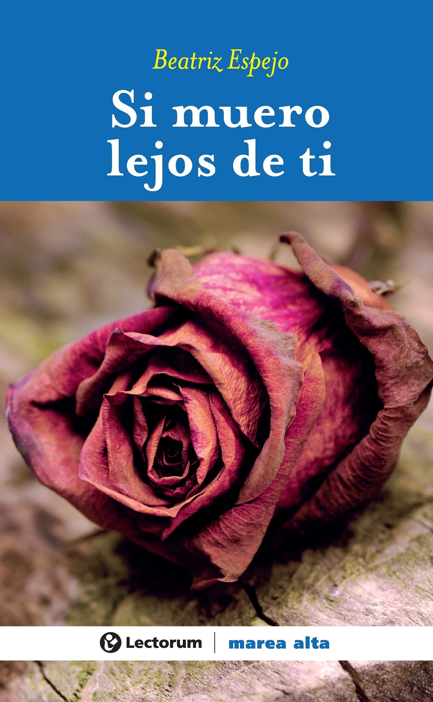 Si muero lejos de ti by Beatriz Espejo | Goodreads