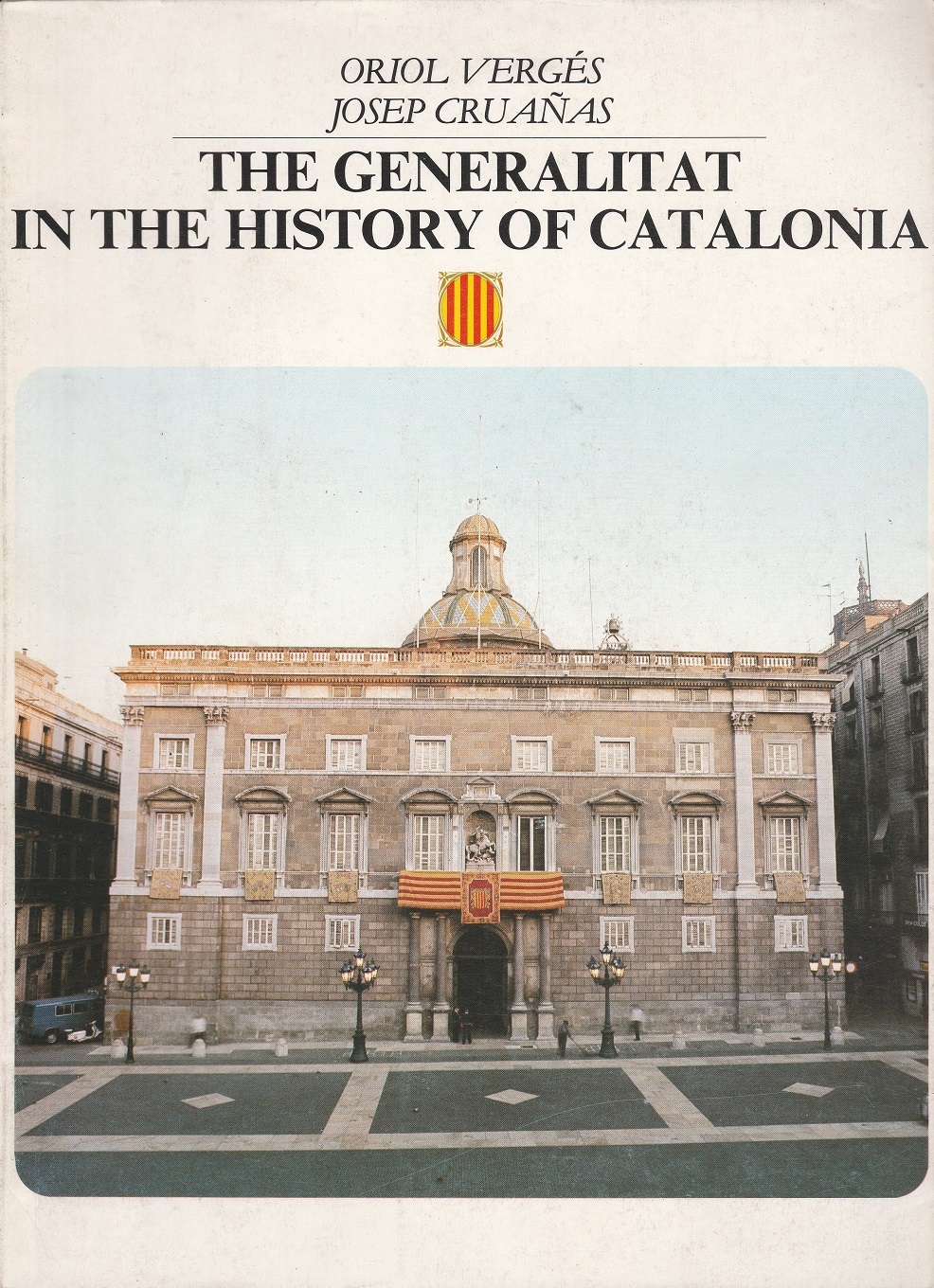 Generalitat in the History of Catalonia/The by Oriol Verges | Goodreads