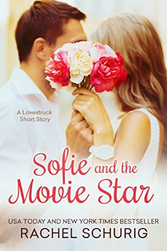 Sofie and the Movie Star(Lovestruck #3.5) by Rachel Schurig | Goodreads