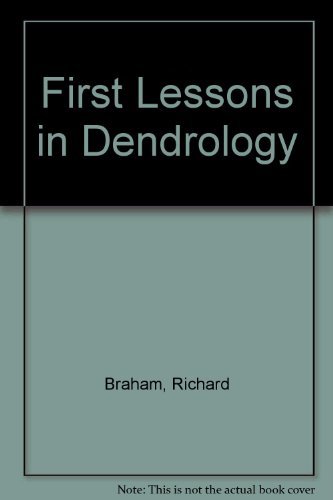 First Lessons in Dendrology by Richard Braham | Goodreads