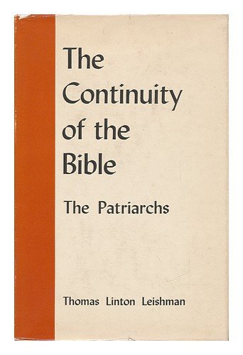 Continuity of the Bible: Patriarchs by Thomas Linton Leishman | Goodreads