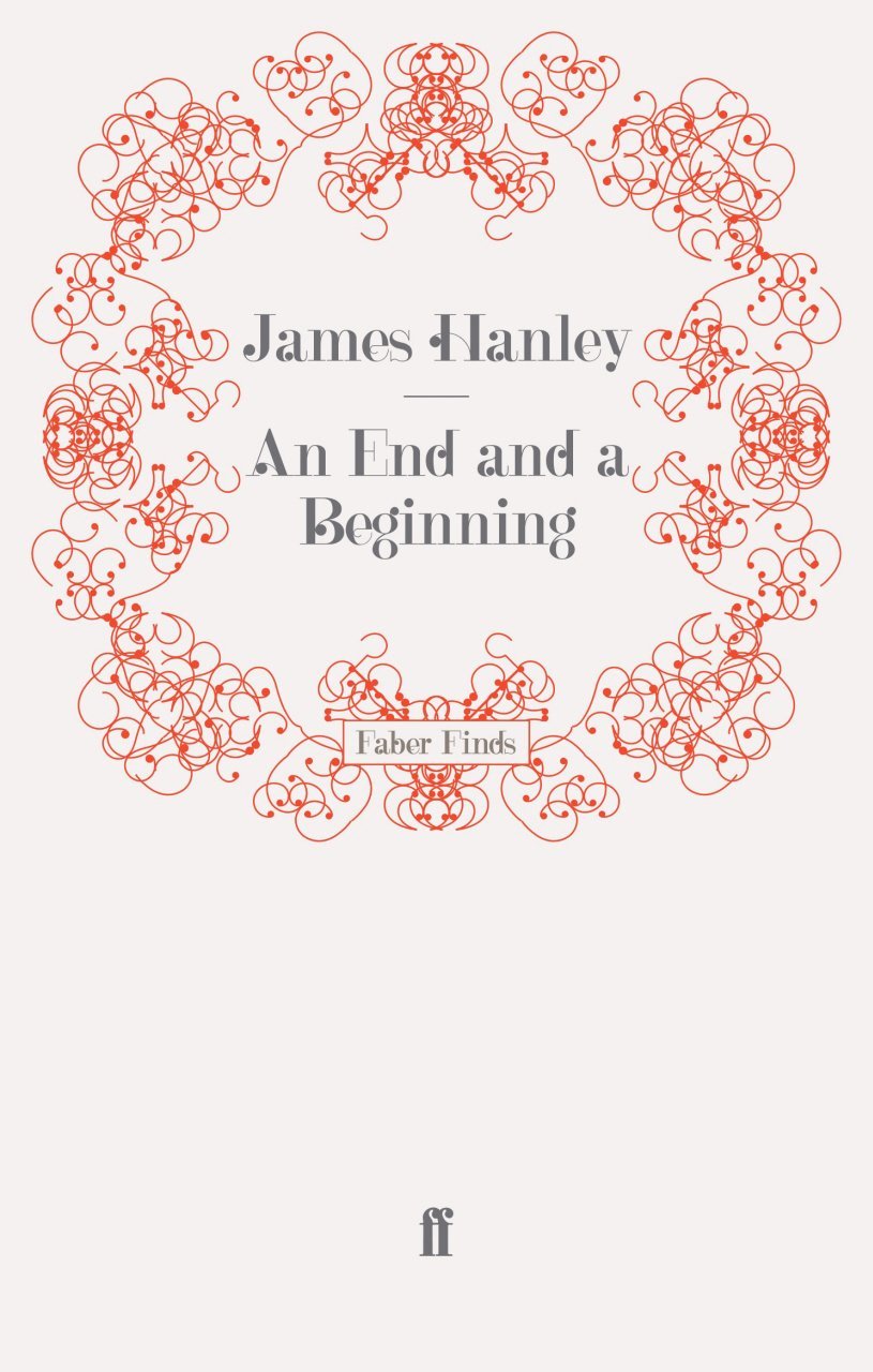 An End and a Beginning by James Hanley | Goodreads