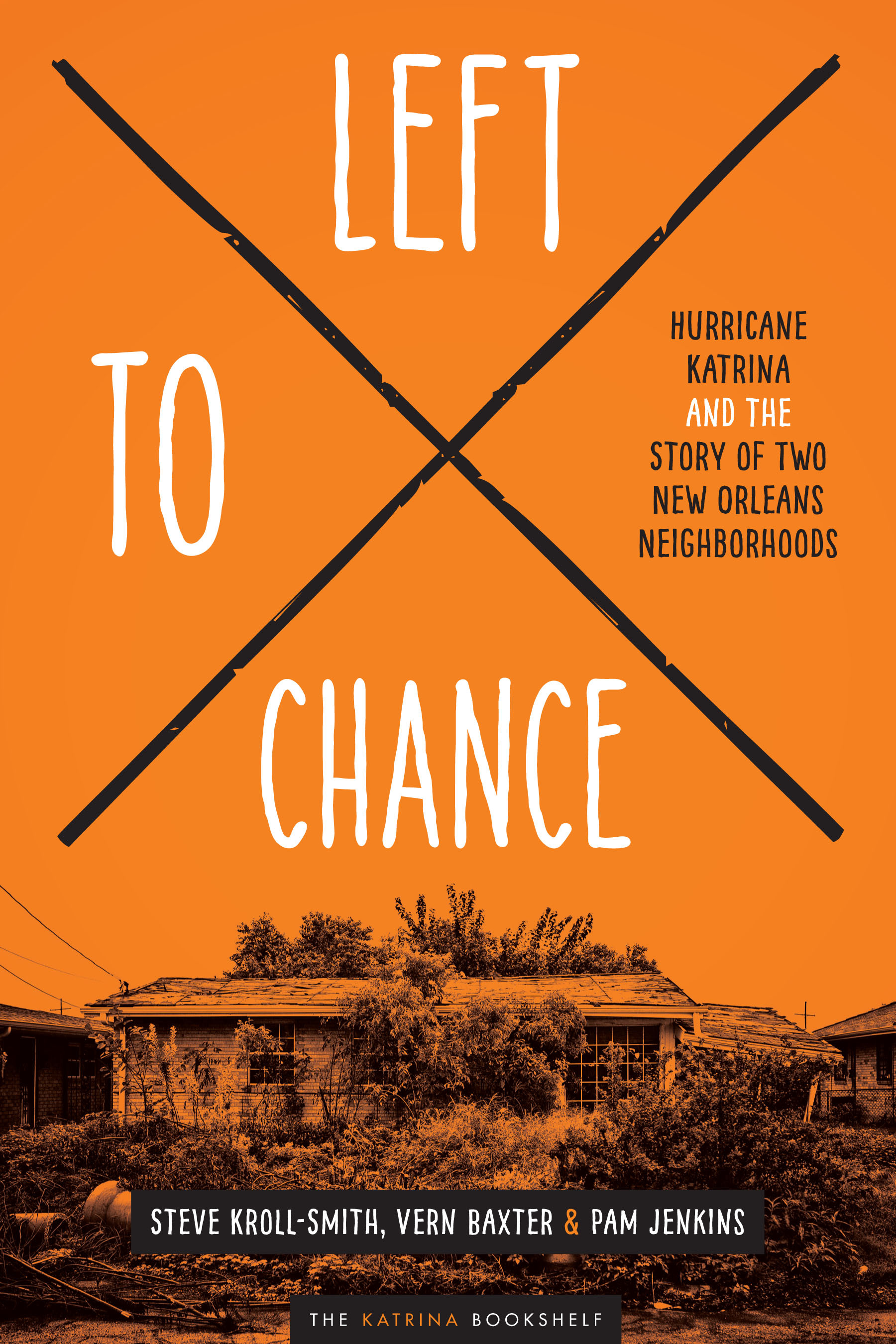 Left to Chance: Hurricane Katrina and the Story of Two New Orleans ...