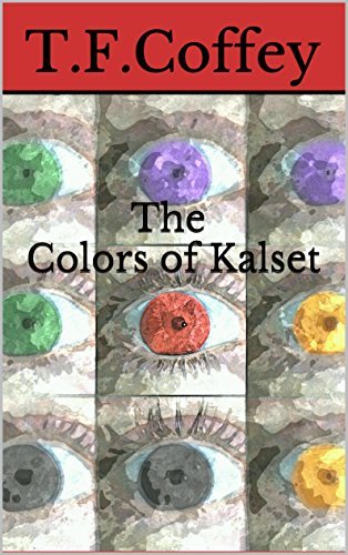 The Colors of Kalset (The Guardian of Kalset Book 1) by T.F. Coffey ...