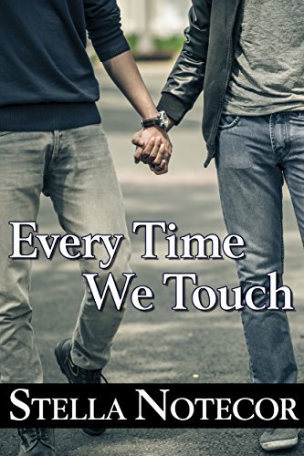 Every Time We Touch by Stella Notecor | Goodreads