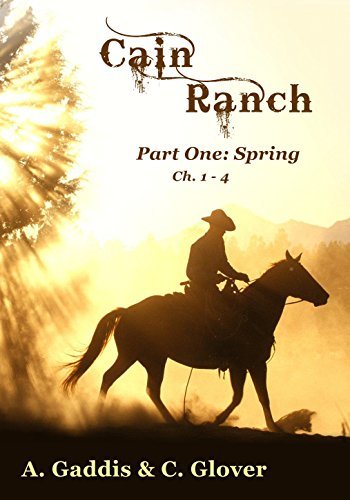 Cain Ranch: Spring: Chapters 1 & 2 by A.C. Gaddis | Goodreads