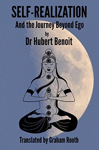 Self-Realization: And the Journey Beyond Ego by Hubert Benoît | Goodreads