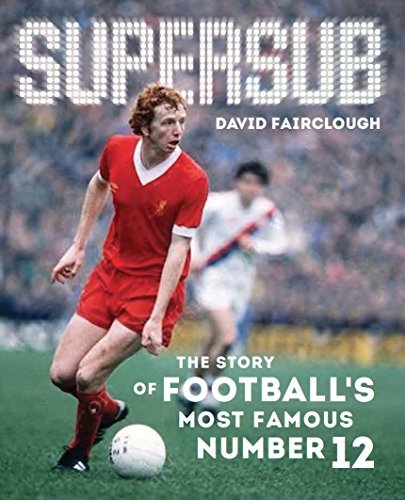 Supersub: The Story of Football's Most Famous Number 12 by David ...