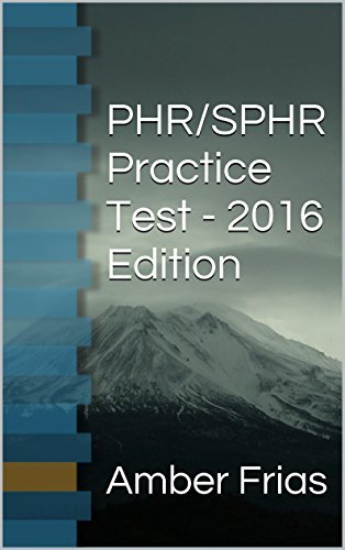 PHR/SPHR Practice Test (2016 EDITION): 225 Practice Questions by Amber ...