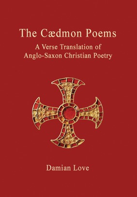 The Caedmon Poems: A Verse Translation of Anglo-Saxon Christian Poetry ...