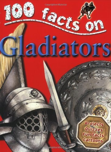100 Facts on Gladiators by Rupert Matthews | Goodreads