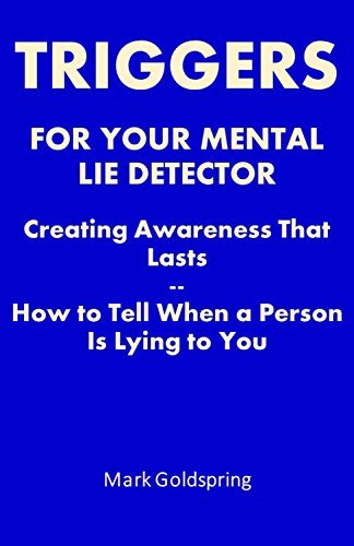 Triggers for Your Mental Lie Detector: Creating Awareness That Lasts ...