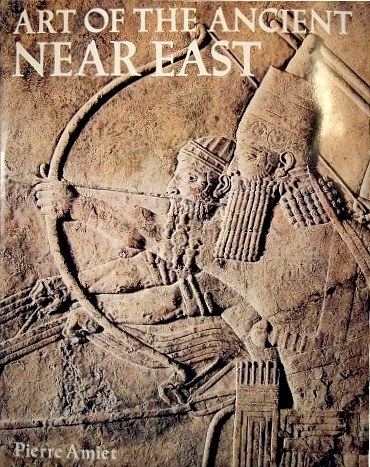 Art of the Ancient Near East by Pierre Amiet | Goodreads