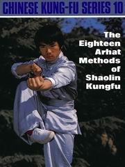 Chinese Kung Fu Series 10: The Eighteen Arhat Methods of Shaolin Kung Fu by Cai Longyun | Goodreads