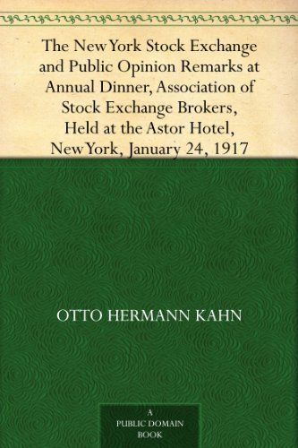 The New York Stock Exchange and Public Opinion Remarks at Annual Dinner ...