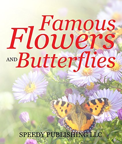 Famous Flowers And Butterflies: Beautiful Blossoms and Flowers for Kids ...