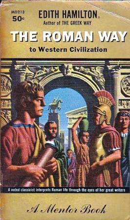 The Roman Way to Western Civilization by Edith Hamilton | Goodreads
