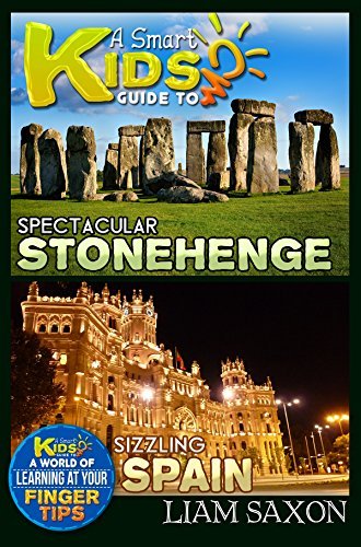 A Smart Kids Guide To SPECTACULAR STONEHENGE AND SIZZLING SPAIN: A ...