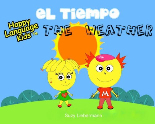 El Tiempo / The Weather (Happy Language Kids) by Suzy Liebermann ...