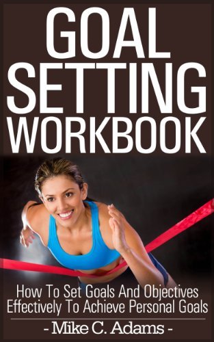 Goal setting workbook - How to set goals and objectives effectively to ...
