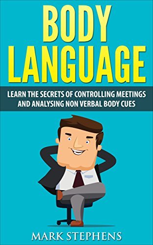Body Language: Learn the secrets to controlling business meetings and ...