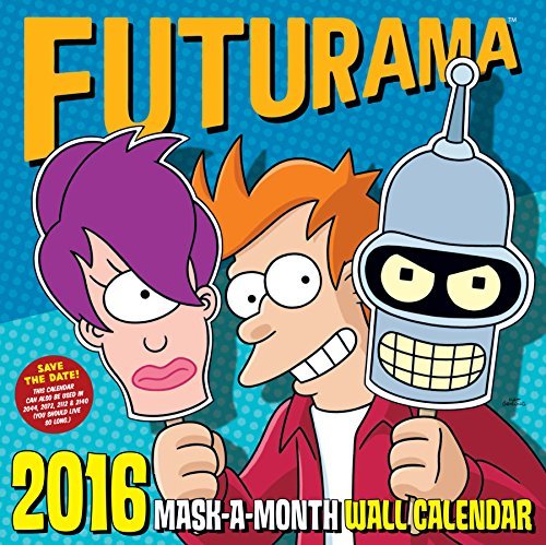 FUTURAMA 2016 Mask-A-Month Calendar by Matt Groening | Goodreads