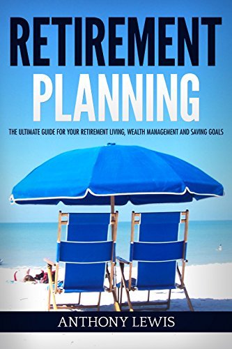 Retirement: Retirement Planning - The Ultimate Guide for Your ...
