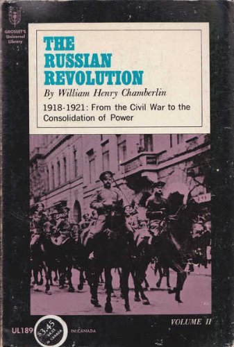 The Russian Revolution, Volume II: 1918-21: From the Civil War to the ...