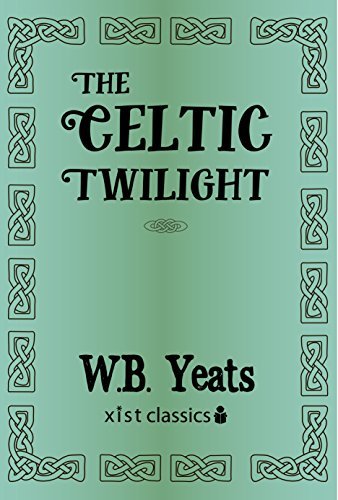 The Celtic Twilight by W.B. Yeats | Goodreads