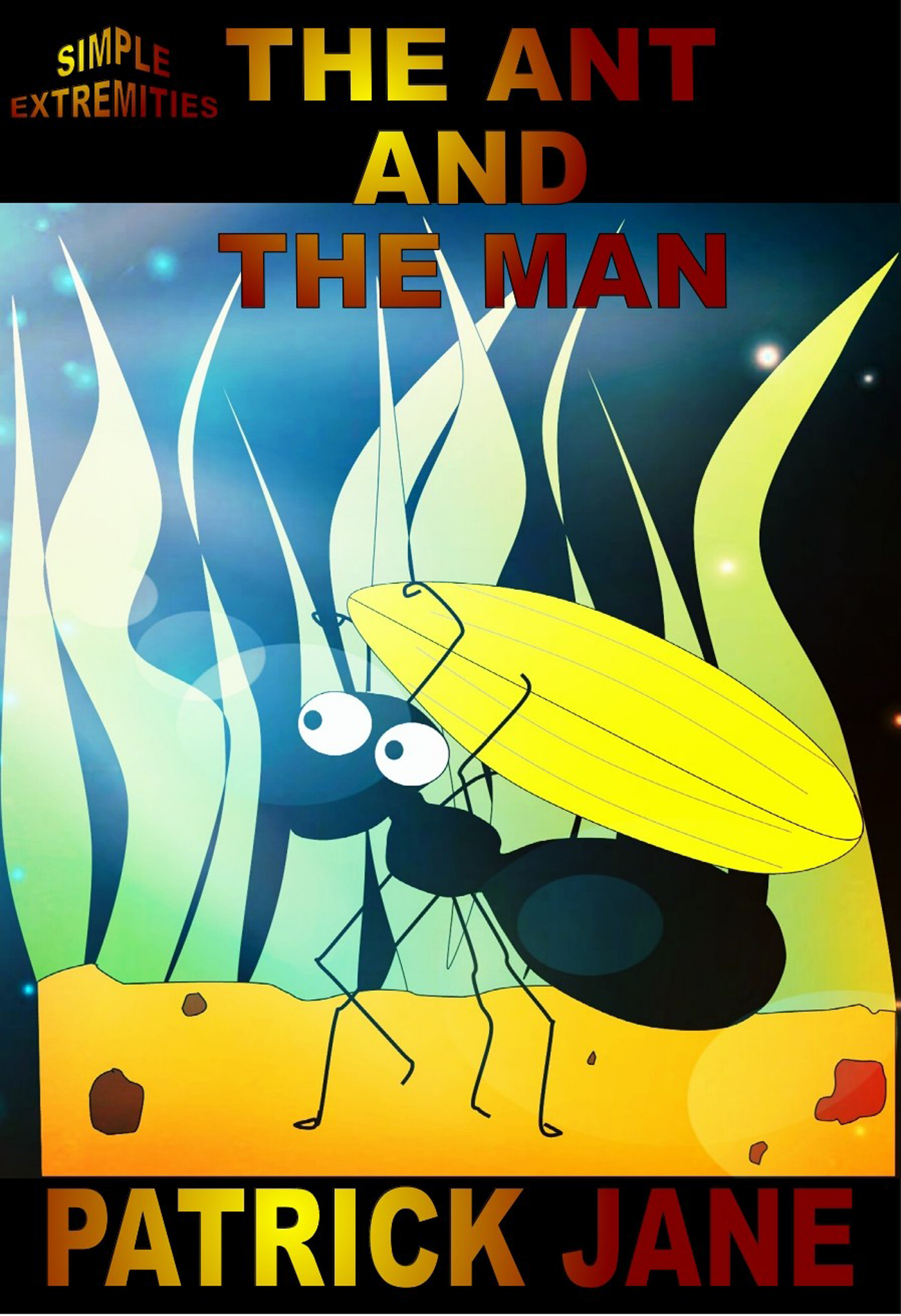 The Ant And The Man by Patrick Jane | Goodreads