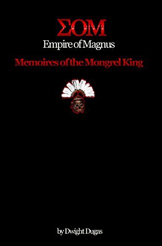 Empire of Magnus:: Memoires of the Mongrel King by Dwight Dugas | Goodreads