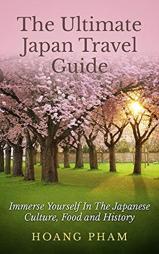 The Ultimate Japan Travel Guide: Immerse Yourself in the Japanese ...