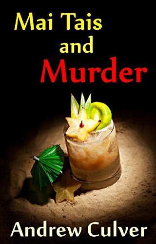 Mai Tais and Murder: A Tiki Mystery by Andrew Culver | Goodreads